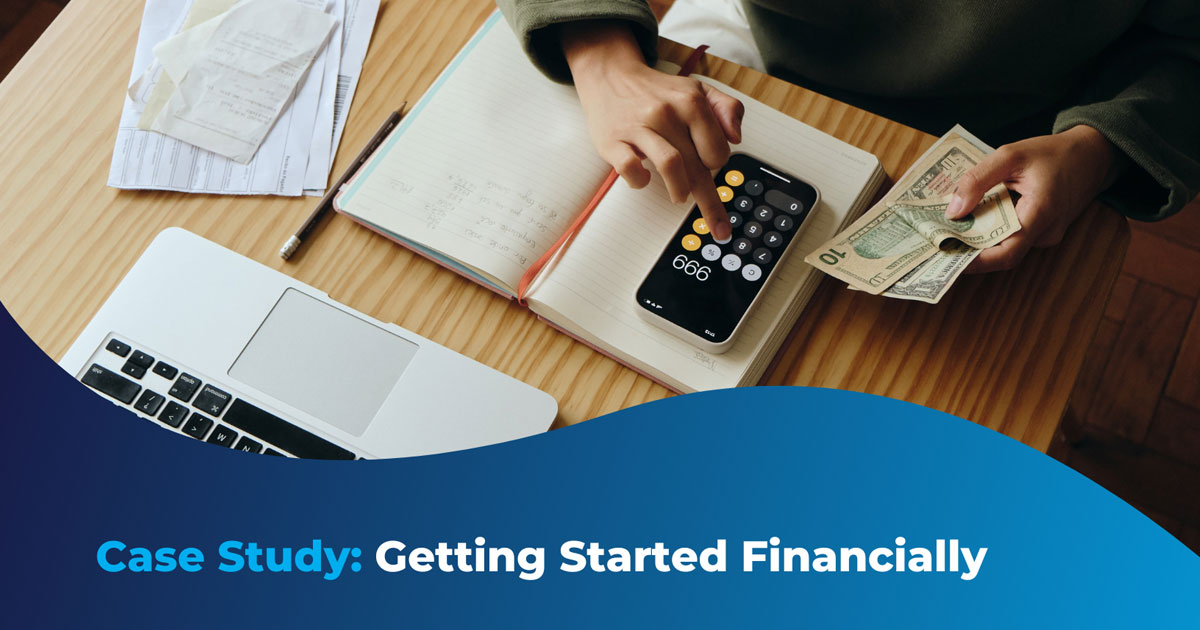 Case Study: Getting Started Financially | Create Financial Plan